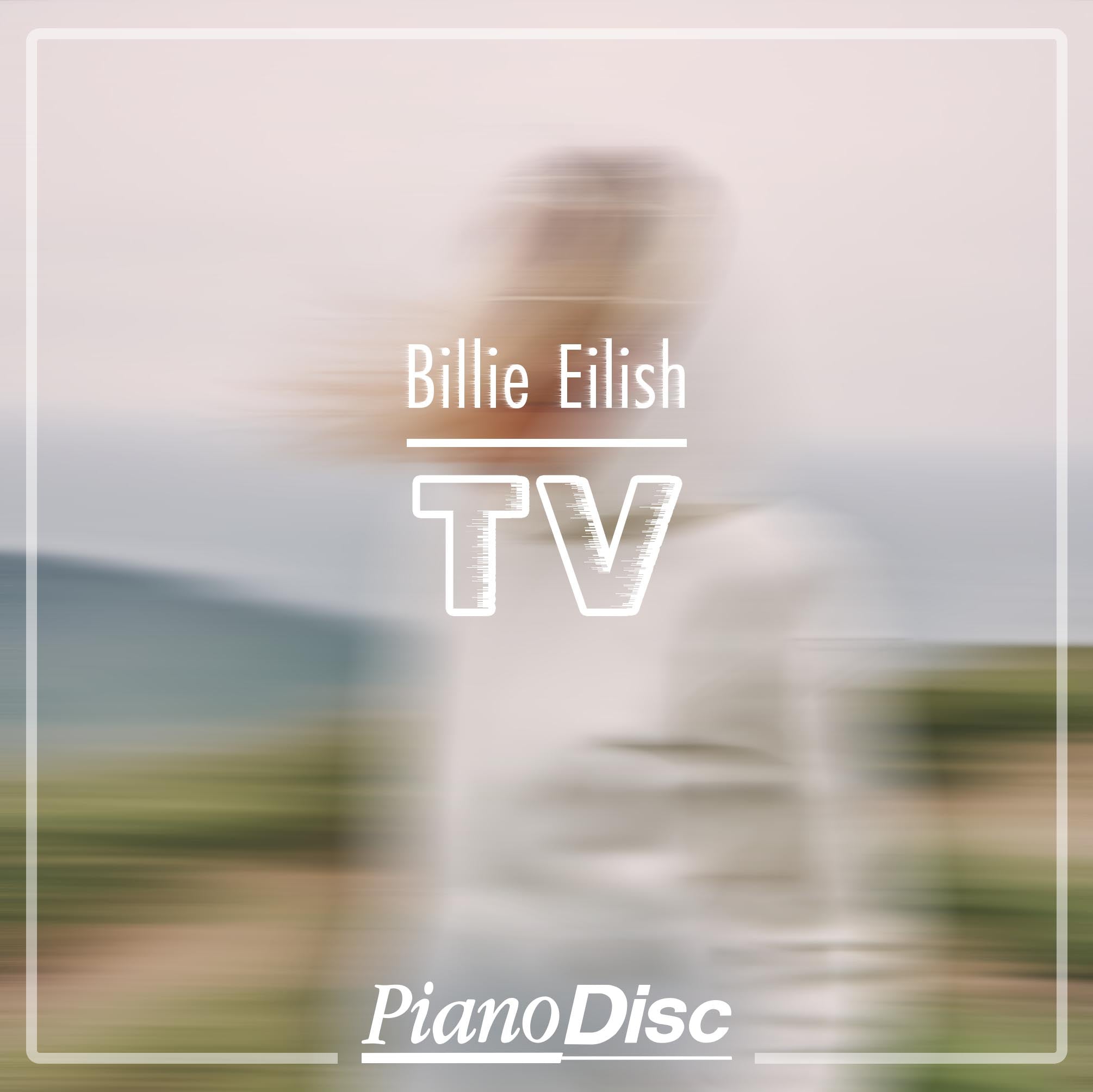 Billie Eilish - TV – PianoDisc Music Store