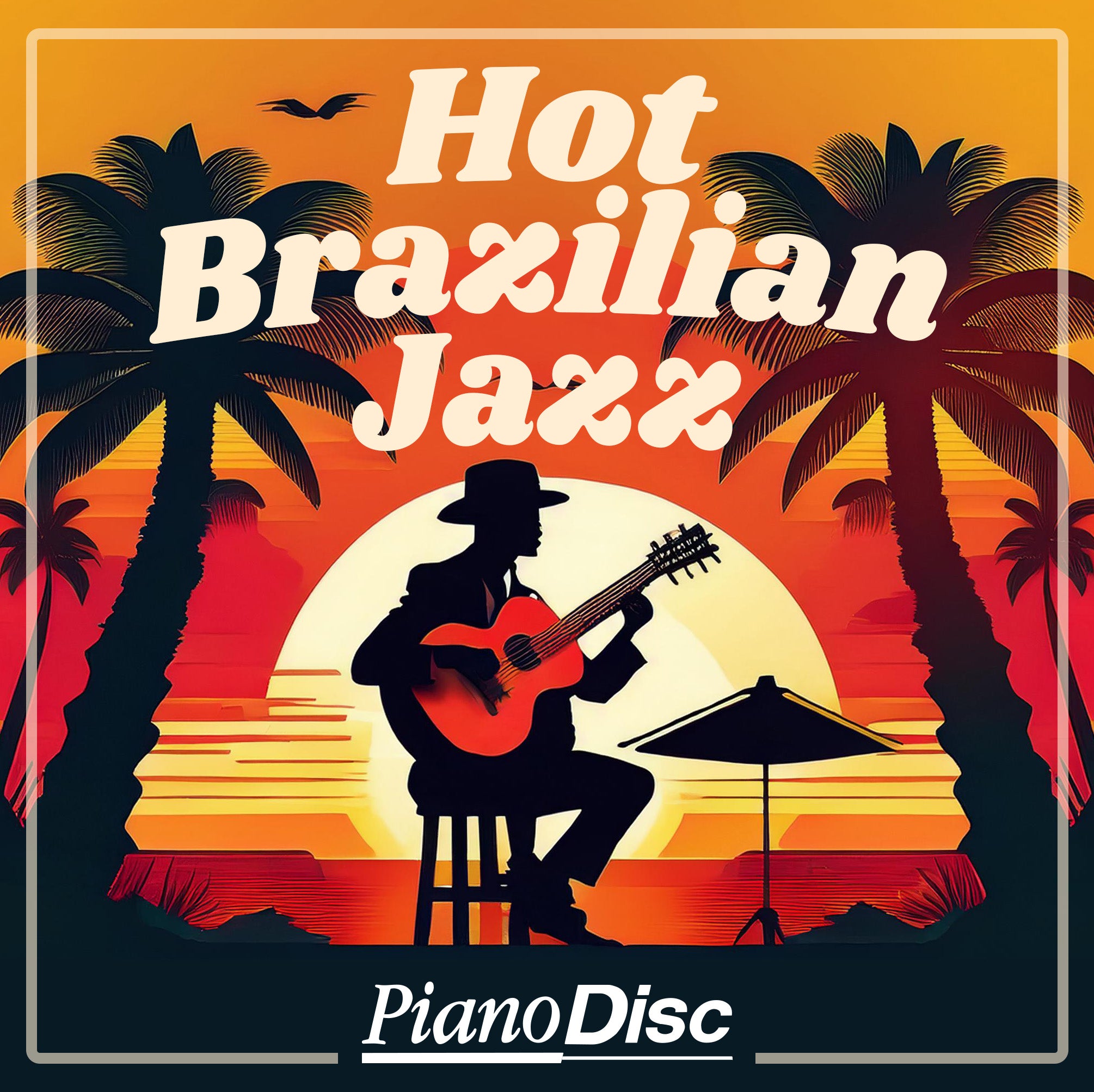 Hot Brazilian Jazz – PianoDisc Music Store