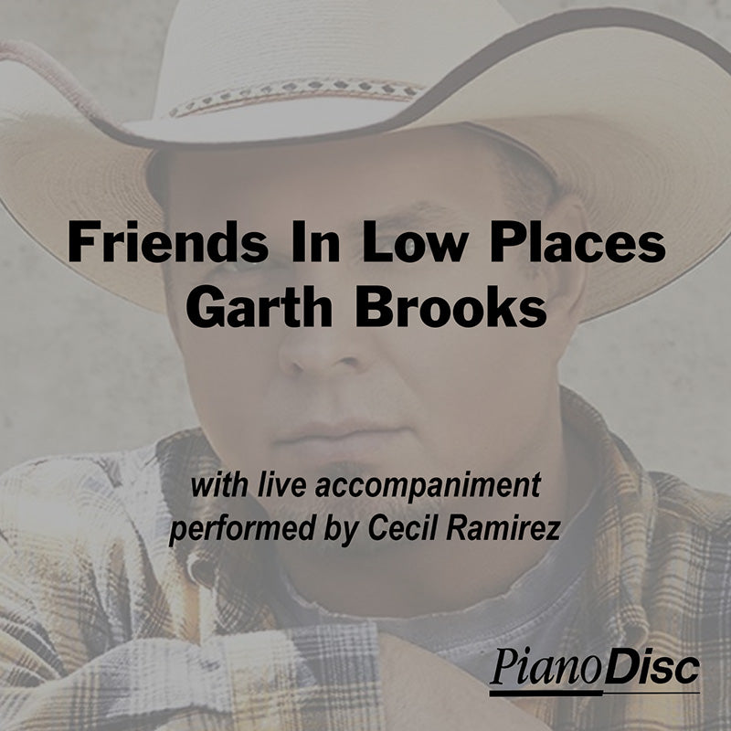 Friends In Low Places - Garth Brooks – PianoDisc Music Store